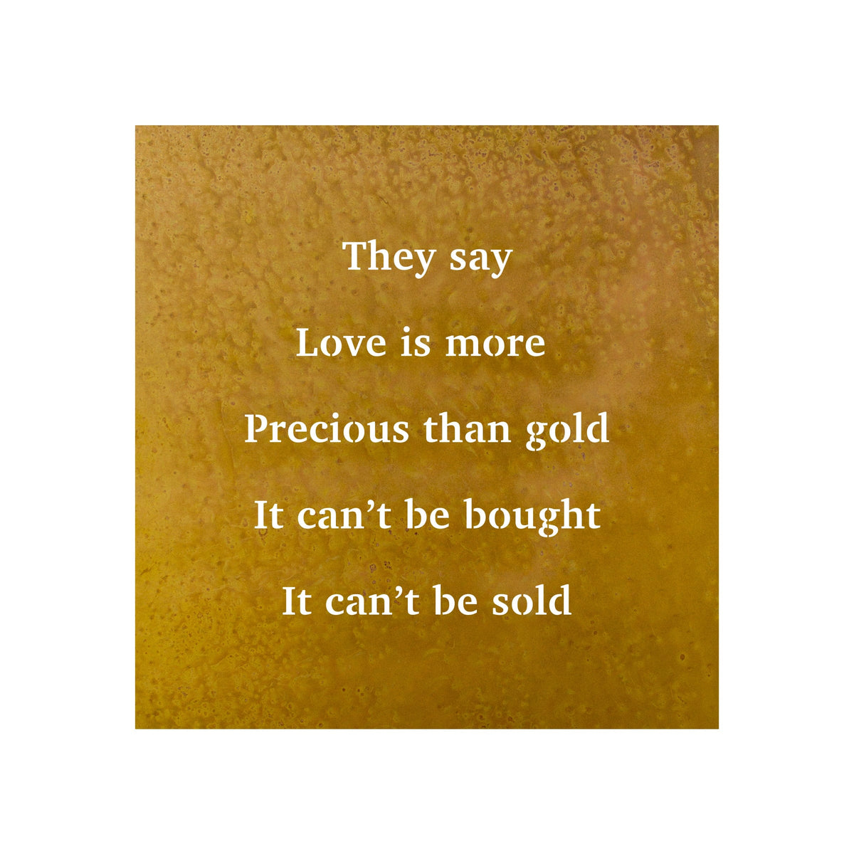 They Say Love Is More Precious Than Gold-Wall Art – Sticks and Steel